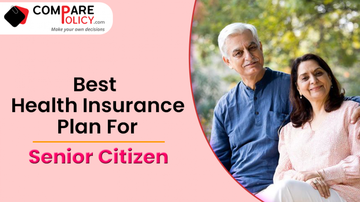Health Insurance For Senior Citizens Best Mediclaim Policy For Senior